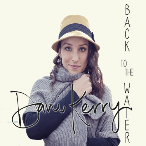 Amazon.com: Back to the Water : Dani Kerry: Digital Music