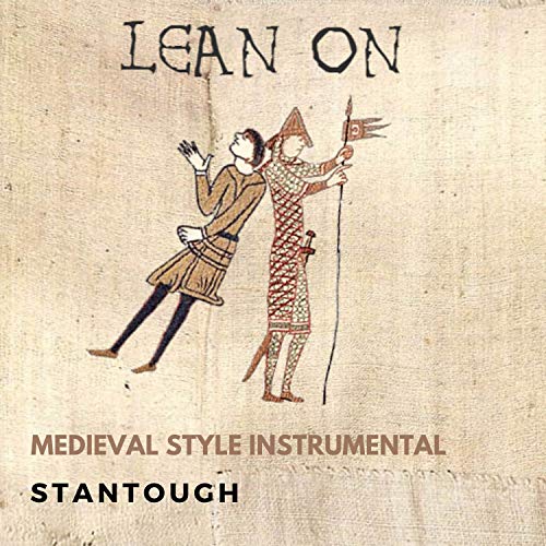 Play Lean On - Medieval Style Instrumental by Stantough on Amazon Music