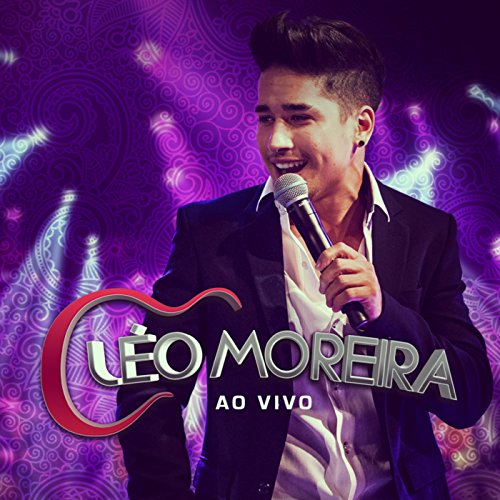 Amazon MusicでLeo MoreiraのLéo Moreira ao Vivo (Ao Vivo)を再生する