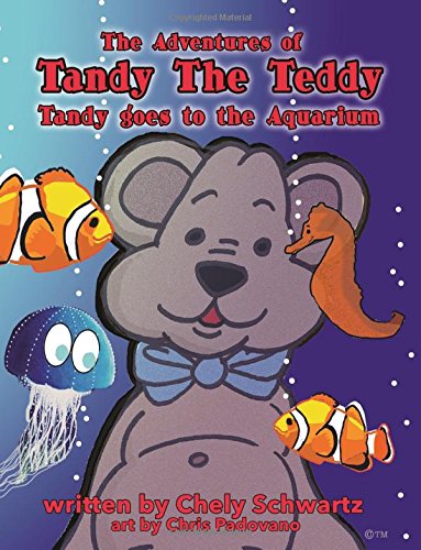The Adventures of Tandy The Teddy: Tandy goes to the Aquarium: Schwartz ...