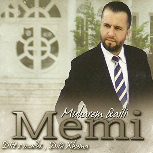 Amazon.com: Ditë E Madhe, Ditë Xhuma : Muharrem Qaili, Memi: Digital Music