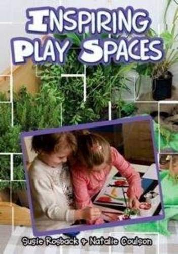 Buy Inspiring Play Spaces: Creating Open-Ended Play Spaces in Early ...