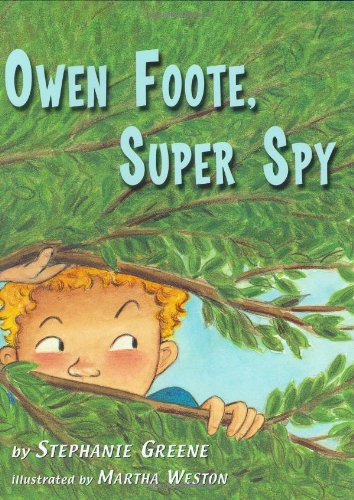 Owen Foote, Super Spy: Greene, Stephanie, Weston, Martha: 9780618117529 ...