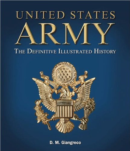 United States Army: The Definitive Illustrated History Hardcover 2011 ...