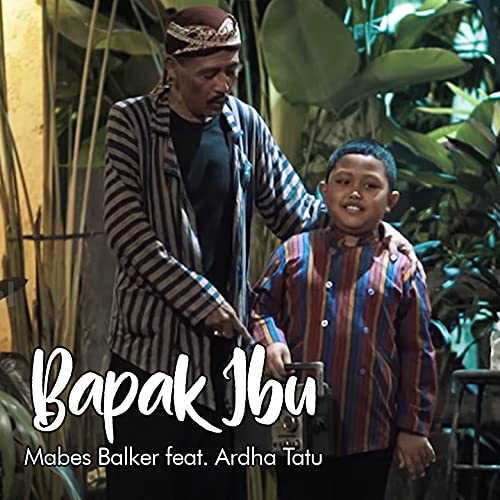 Amazon MusicでMabes Balker feat. Ardha TatuのBapak Ibuを再生する