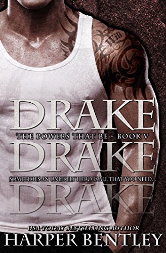 Drake (The Powers That Be Book 5) - Kindle edition by Bentley, Harper ...