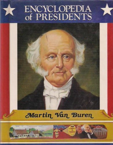 Martin Van Buren: Eighth President of the United States (Encyclopedia ...