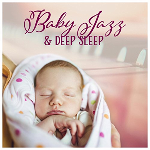 Amazon.com: Baby Jazz & Deep Sleep - Gentle Piano, Deep Dream, Relaxing ...