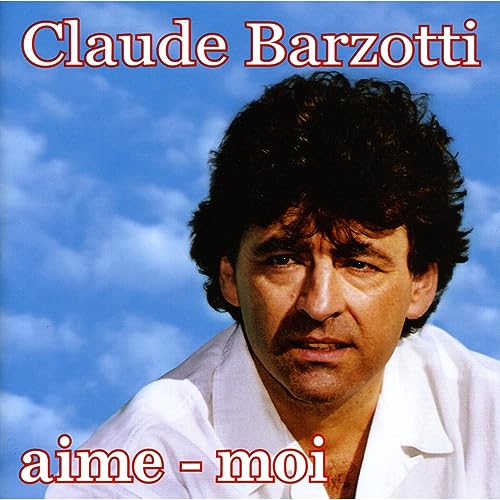 Aime-moi by Claude Barzotti on Amazon Music - Amazon.co.uk