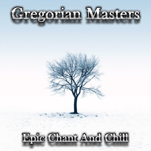 Amazon.com: Epic Chant and Chill : Gregorian Masters: Digital Music
