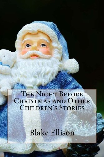The Night Before Christmas and Other Children's Stories: Ellison, Blake ...