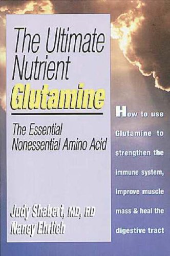 THE ULTIMATE NUTRIENT GLUTAMINE: Shabert, Judy: 9780895295880: Amazon ...