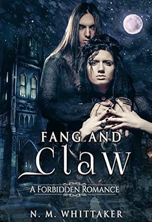 Fang and Claw: A Forbidden Love - Kindle edition by Whittaker, N. M ...