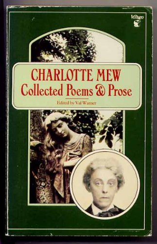 Charlotte Mew: Collected Poems and Prose: Charlotte Mew, Val Warner ...