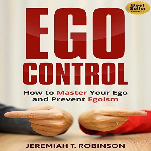 Amazon.com: Ego Control: How to Master Your Ego and Prevent Egoism ...