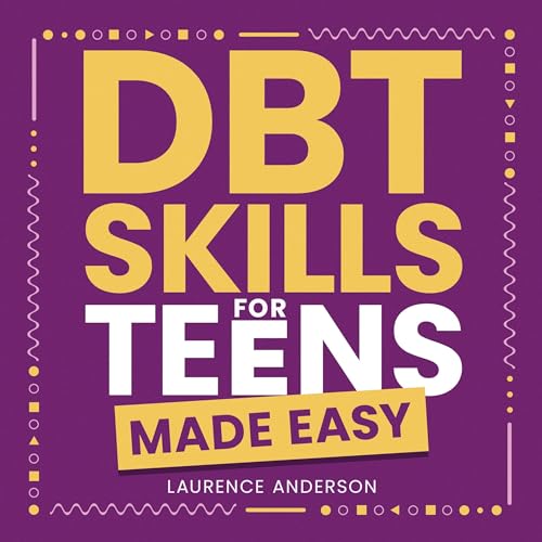 Amazon.com: DBT Skill for Teens Made Easy: Essential Dialectical ...