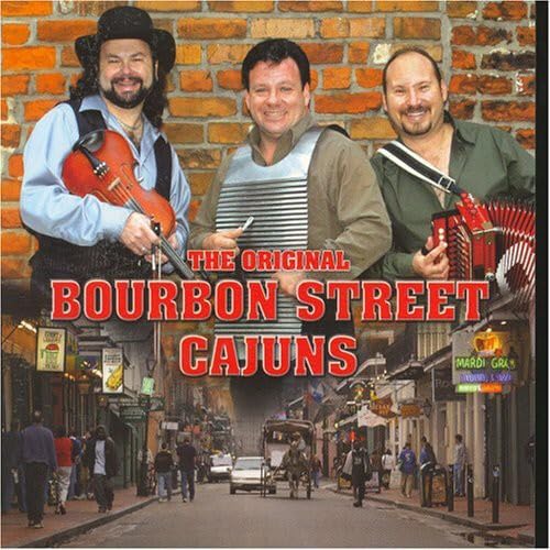Original Bourbon Street Cajuns, Waylon Thibodeaux, Sammy Naquin ...
