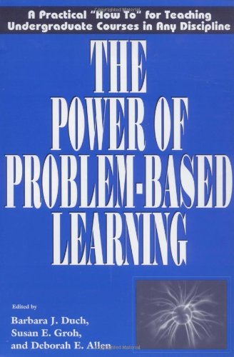 By Barbara J. Duch - The Power of Problem-Based Learning: A Practical ...