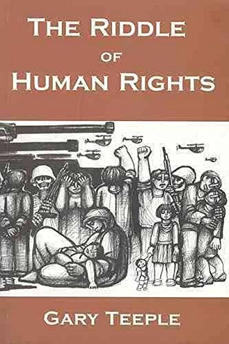 The Riddle of Human Rights: Gary Teeple: 9780850365559: Amazon.com: Books