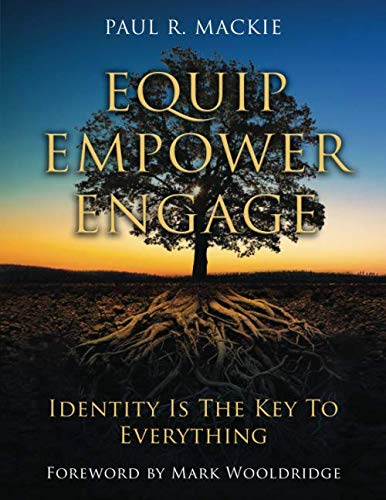 EQUIP EMPOWER ENGAGE: Mackie, Paul R.: 9781687465719: Amazon.com: Books