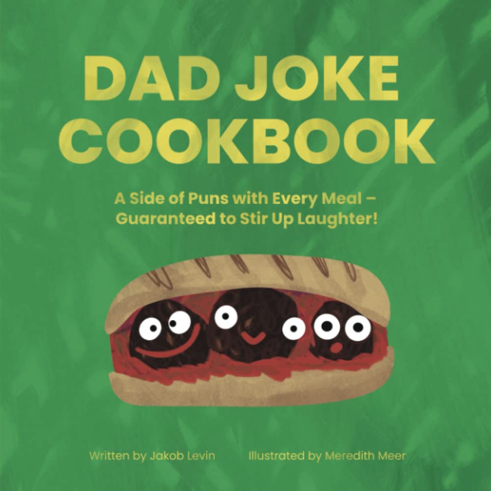The Dad Joke CookBook: A Side of Puns with Every Meal – Guaranteed to ...