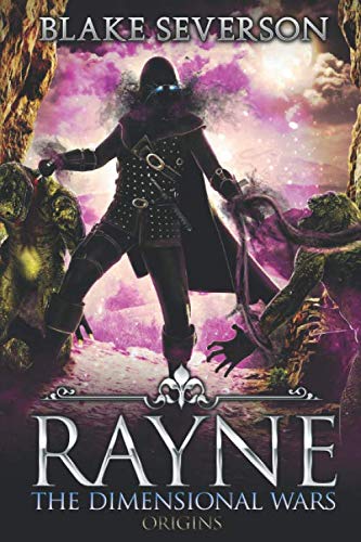 Rayne: The Dimensional Wars Origins: Severson, Blake: 9781734447507 ...