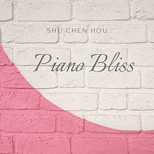 Play Piano Bliss by Shu Chen Hou on Amazon Music
