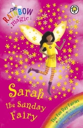 Sarah The Sunday Fairy: The Fun Day Fairies Book 7 (Rainbow Magic ...