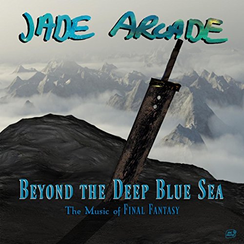 Play Beyond the Deep Blue Sea (The Music of "Final Fantasy") by Jade ...