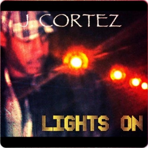 Lights On by J. Cortez on Amazon Prime Music