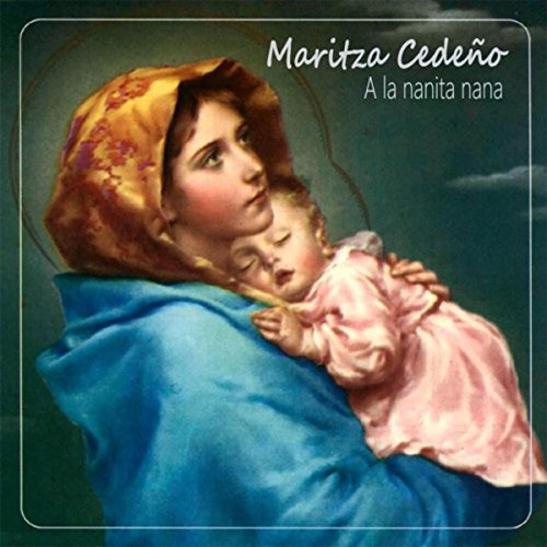 Amazon Music - Maritza CedeñoのA la Nanita Nana - Amazon.co.jp
