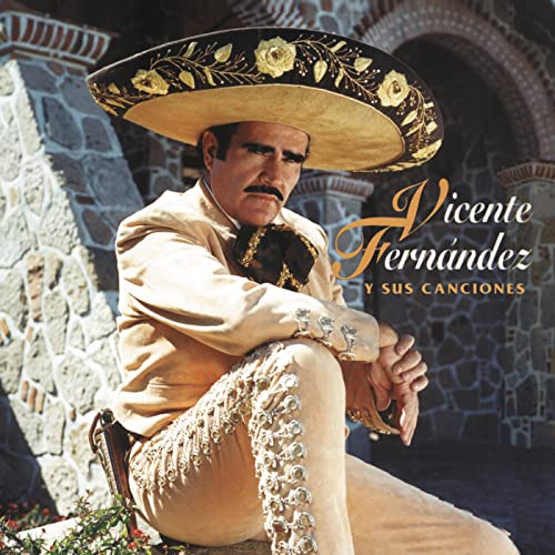 Play Vicente Fernandez Y Sus Canciones by Vicente Fernández on Amazon Music