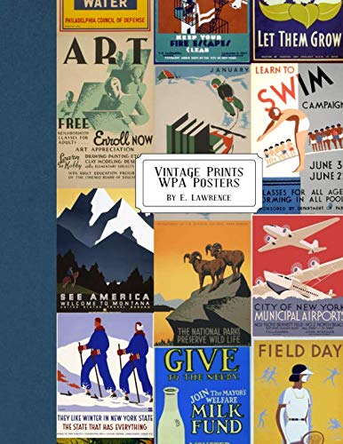 Vintage Prints: WPA Posters: Lawrence, E.: 9781795001595: Amazon.com: Books