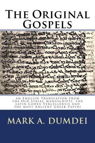 The Original Gospels: an English Translation from the Old Syriac ...
