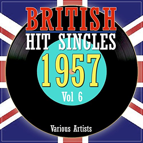 Riproduci British Hit Singles 1957, Vol. 6 di VARIOUS ARTISTS su Amazon ...