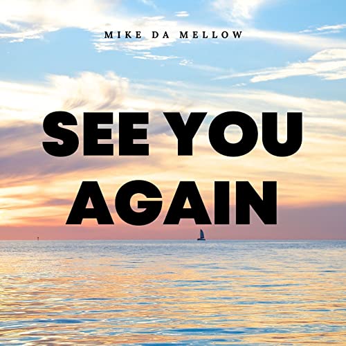 See You Again by Mike Da Mellow on Amazon Music - Amazon.com
