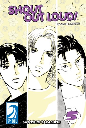 Shout Out Loud! Volume 5: (Yaoi): Satosumi Takaguchi: 9781598163209 ...