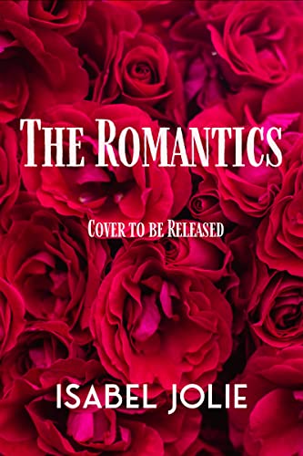 The Romantics - Kindle edition by Jolie, Isabel. Literature & Fiction ...