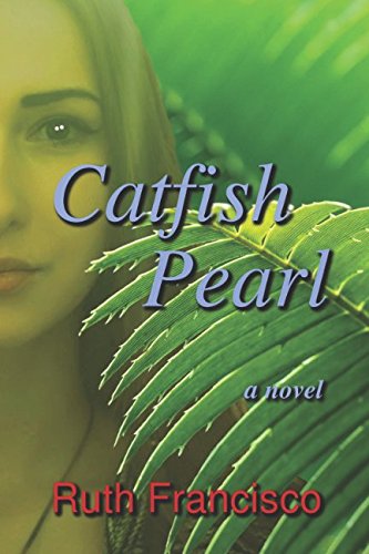 Catfish Pearl: Francisco, Ruth: 9781520957081: Amazon.com: Books