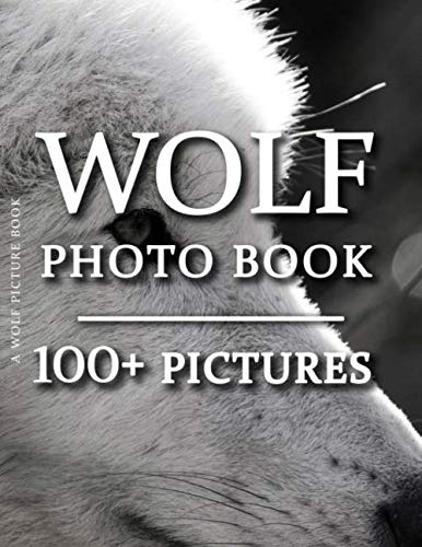 Amazon.com: Wolf Picture Book - Wolf Photo Book: 100+ Amazing Pictures ...