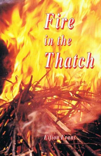 Fire in the Thatch: Eifion Evans: 9781850491194: Amazon.com: Books