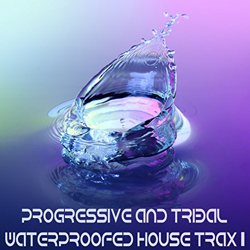 Amazon.com: Progressive And Tribal Waterproofed House Trax, Vol. 1 ...