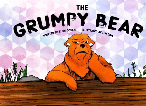 Amazon.com: The Grumpy Bear: 9781544222141: Cohen, Mr. Elon, Dam, Lyn ...