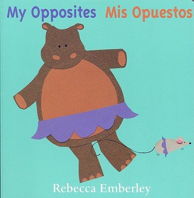 My Opposites/ MIS Opuestos [MY OPPOSITES/ MIS OPUESTOS-BOA]: Rebecca ...