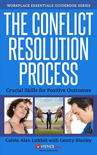 The Conflict Resolution Process: Crucial Skills for Positive Outcomes ...