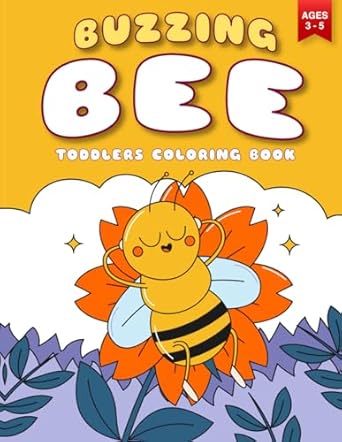 Buzzing Bee: An Adorable Buzzing Bee Toddlers Coloring Book Filled With ...