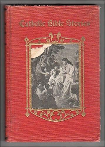 Catholic Bible Stories from the Old and New Testaments: Josephine Van ...