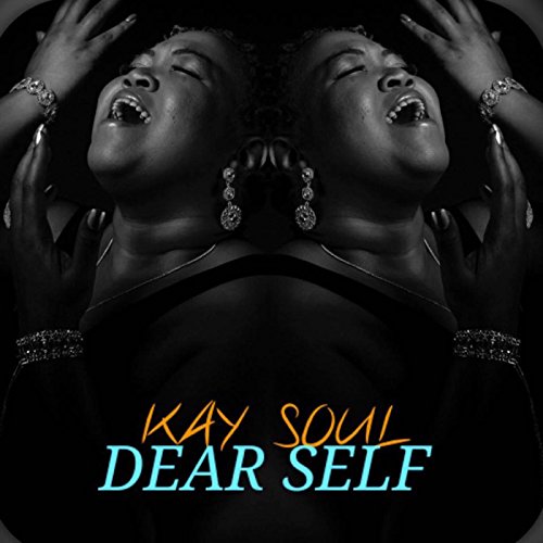 Play Dear Self by Kay Soul on Amazon Music