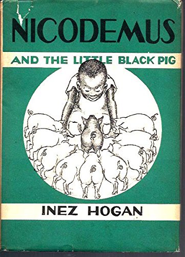 Nicodemus and the Little Black Pig: Hogan, Inez: Amazon.com: Books
