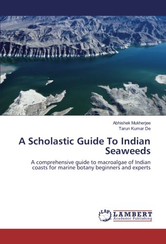 Buy A Scholastic Guide To Indian Seaweeds: A comprehensive guide to ...